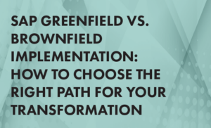 SAP Greenfield vs. Brownfield Implementation: How to Choose the Right ...